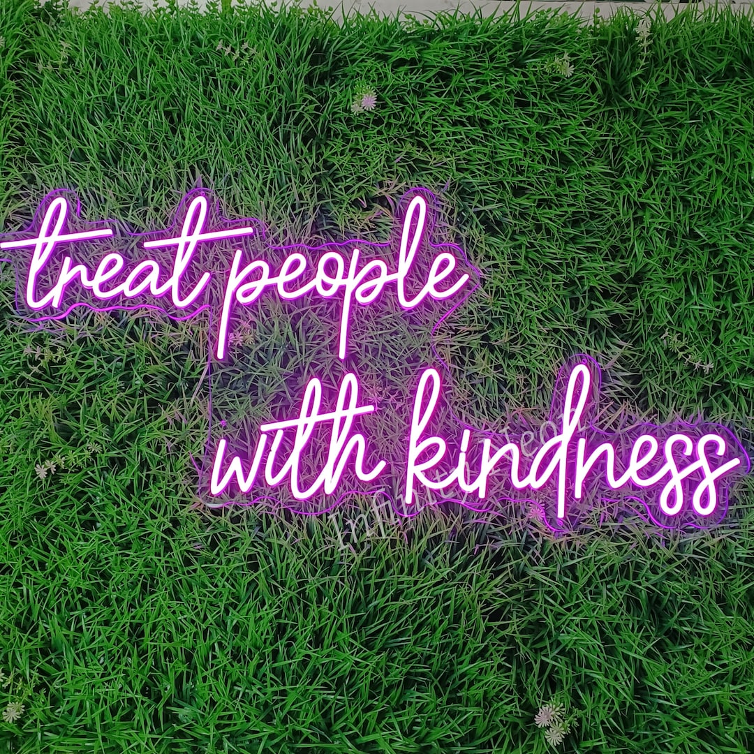 Custom Treat People With Kindness Neon Sign Led Light, Home Decorations ...
