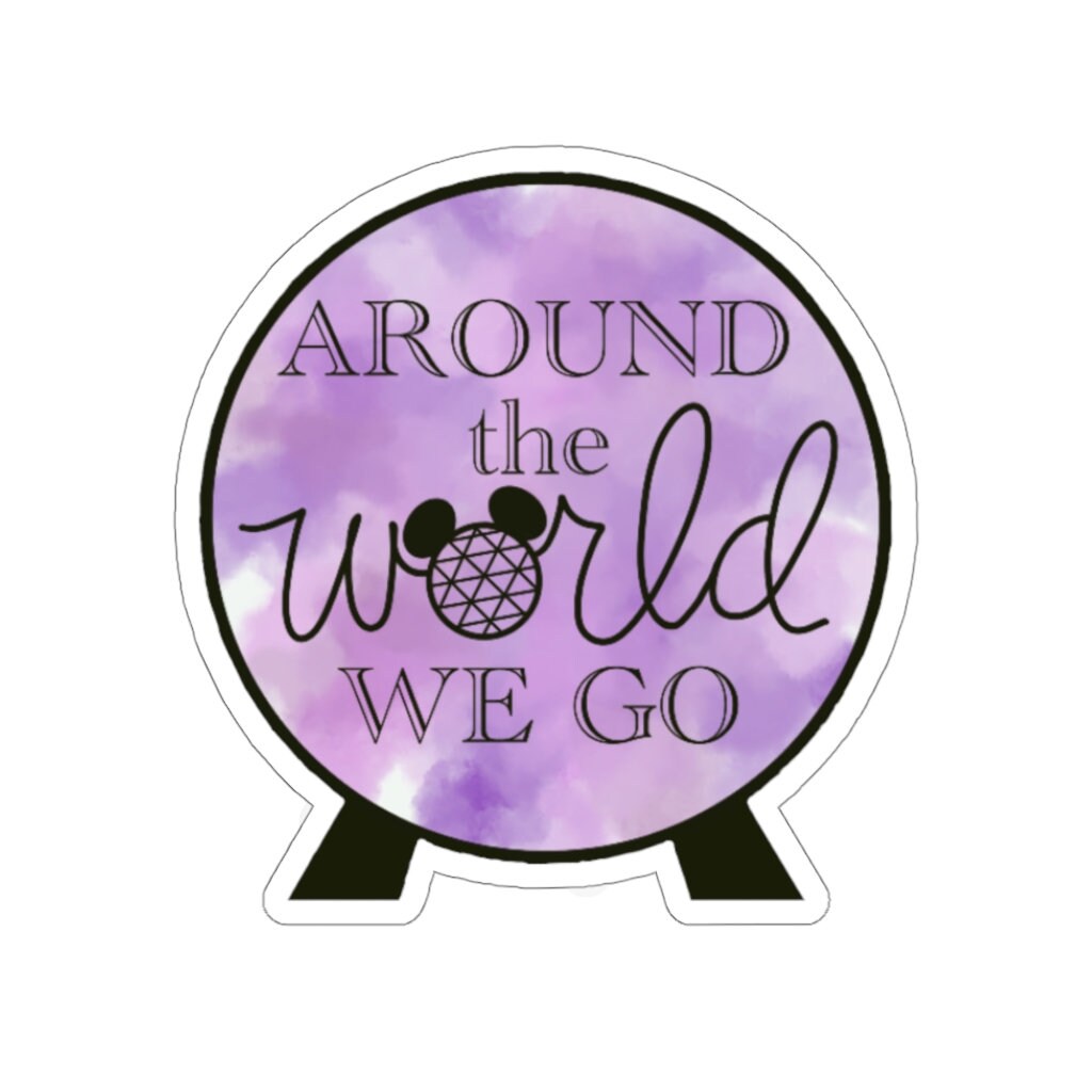 Around the World We Go Sticker Epcot Sticker Disney | Etsy
