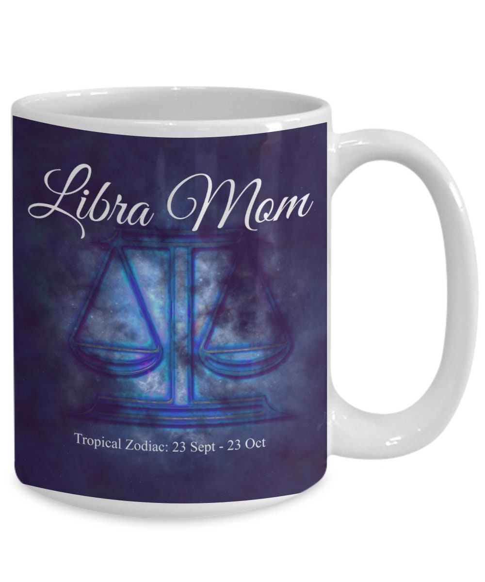 Libra Mom Coffee Mug, Zodiac Mug, Libra Mom Mug, Horoscope Coffee Cup ...