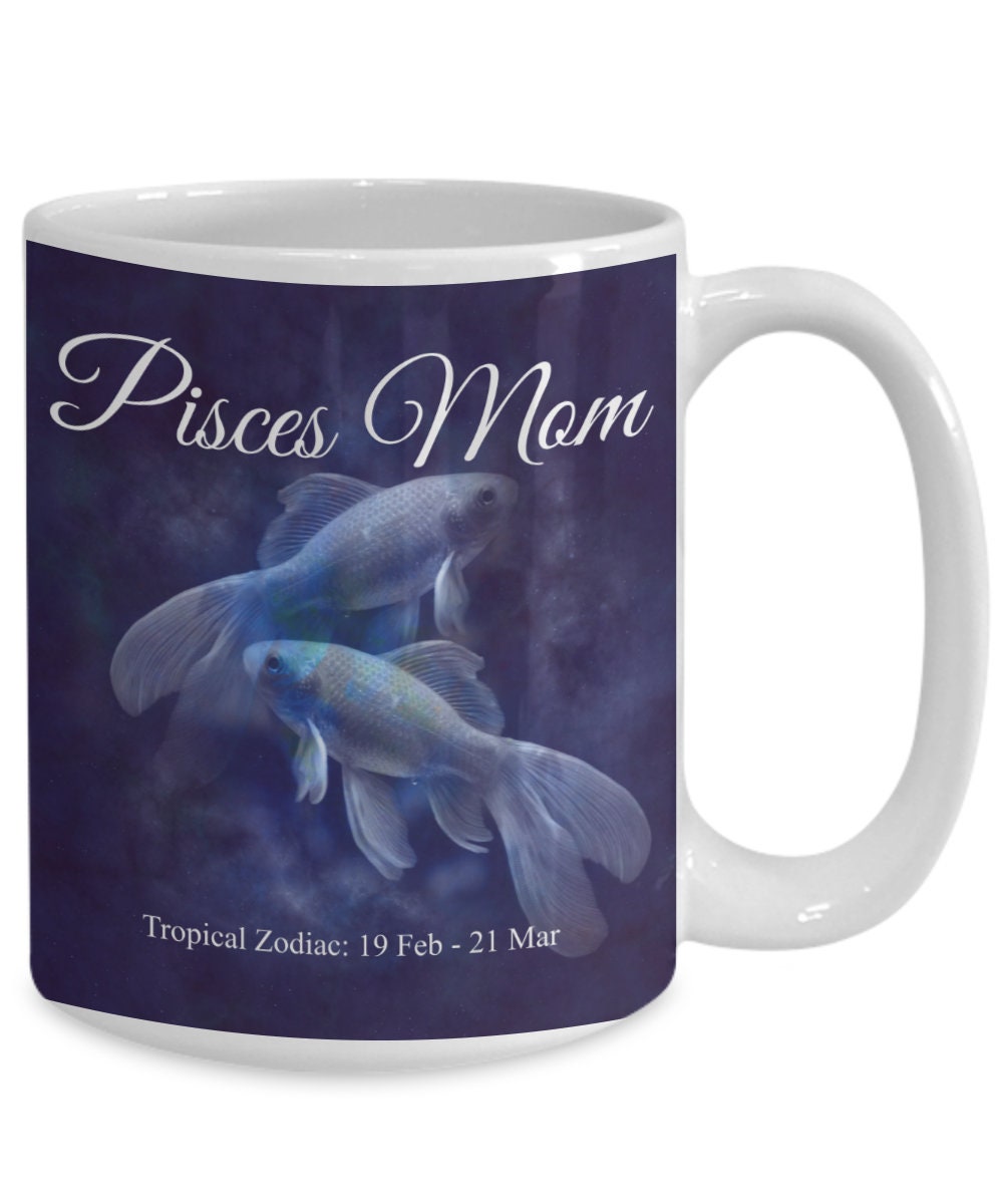 Pisces Mom Coffee Mug Zodiac Mug Pisces Mom Mug Horoscope | Etsy