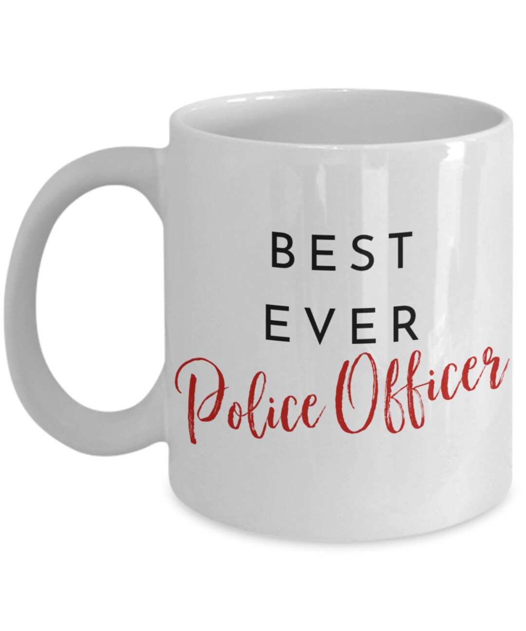 Best Ever Police Officer, Police Mug, Police Cup, Law Enforcement ...