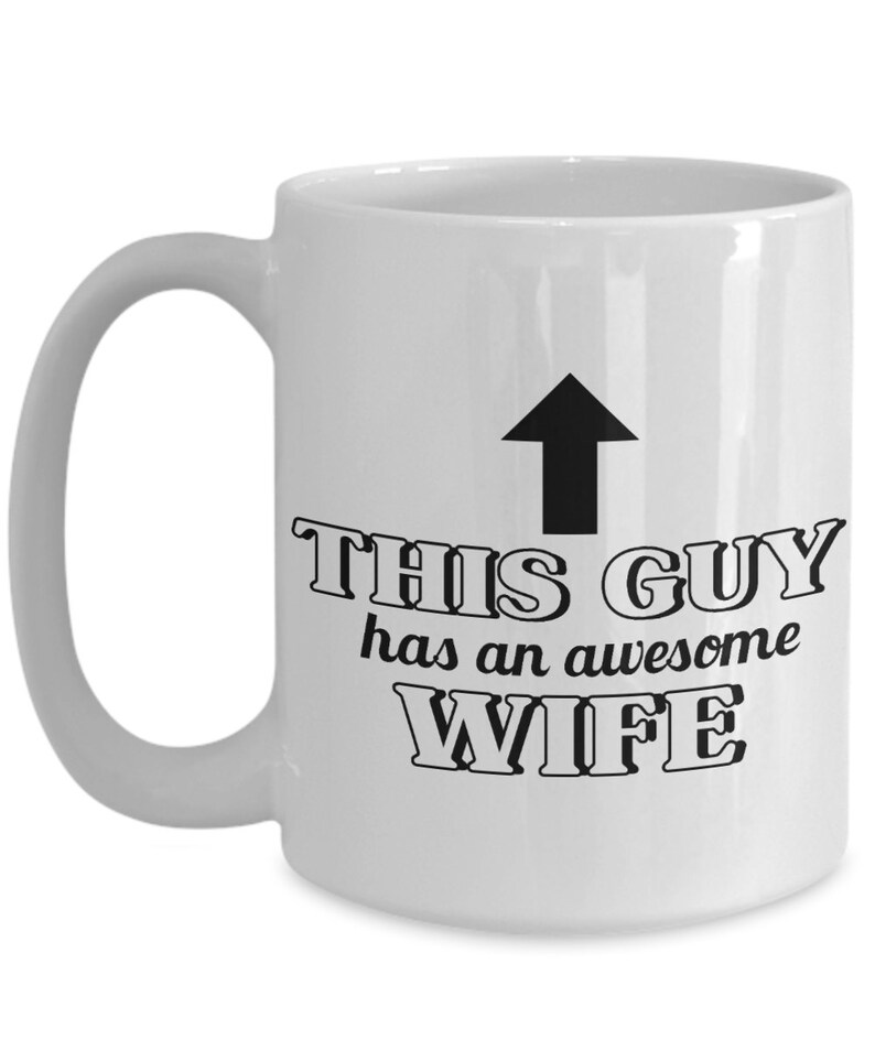 Valentines Day Mug This Guy Has An Awesome Wife Coffee Mug Fun