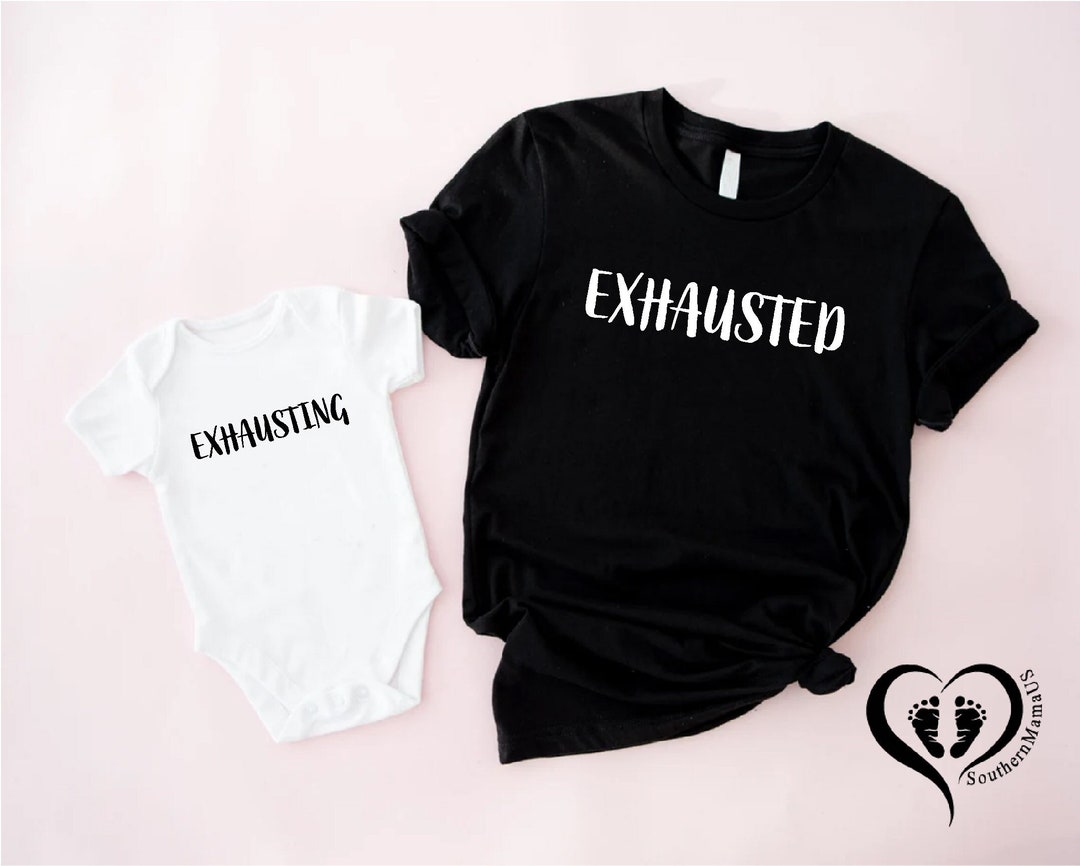 Funny Exhausted Exhausting Tops, Exhausted/exhausting Matching Family ...