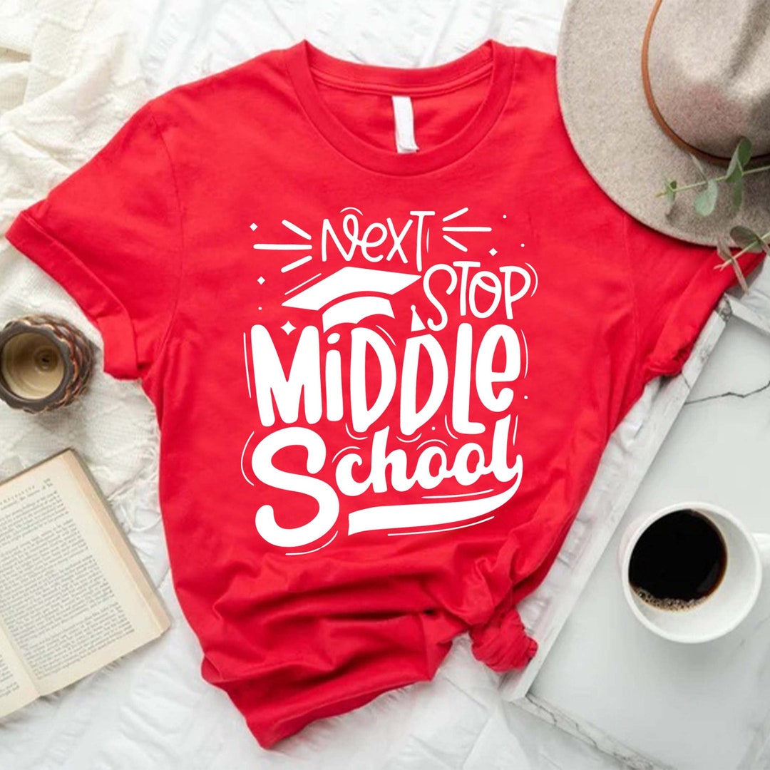 Next Stop Middle School T-shirt,fifth Grade Graduation Shirt,summer ...