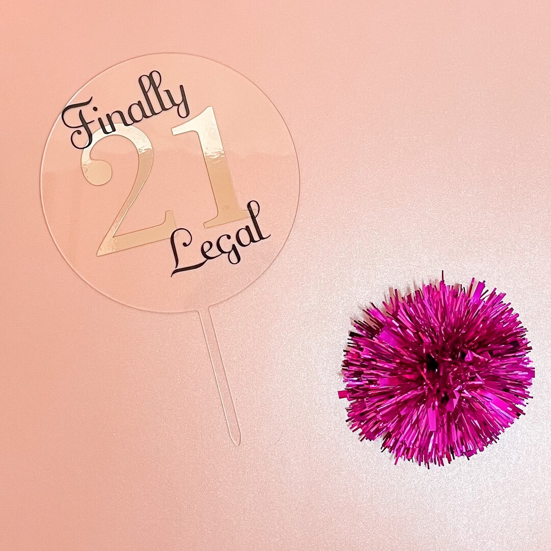 21 & Finally Legal Cake Topper - Etsy