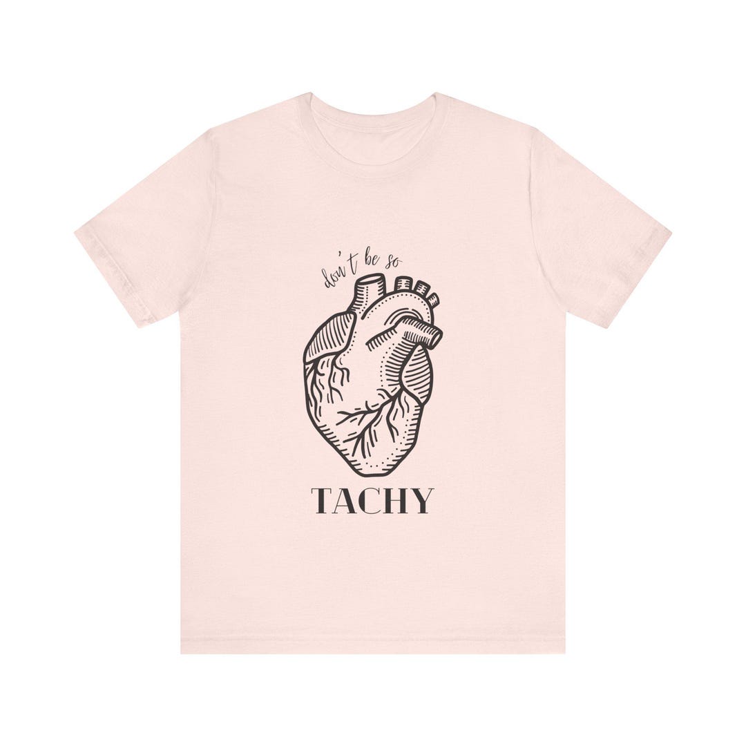 Don't Be So Tachy Black Ink Funny Medical Tee Shirt - Etsy Österreich