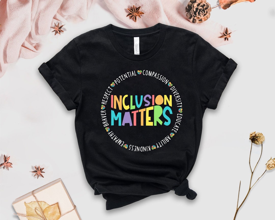 Inclusion Matters Shirt, Autism Shirt, Special Education Shirt ...