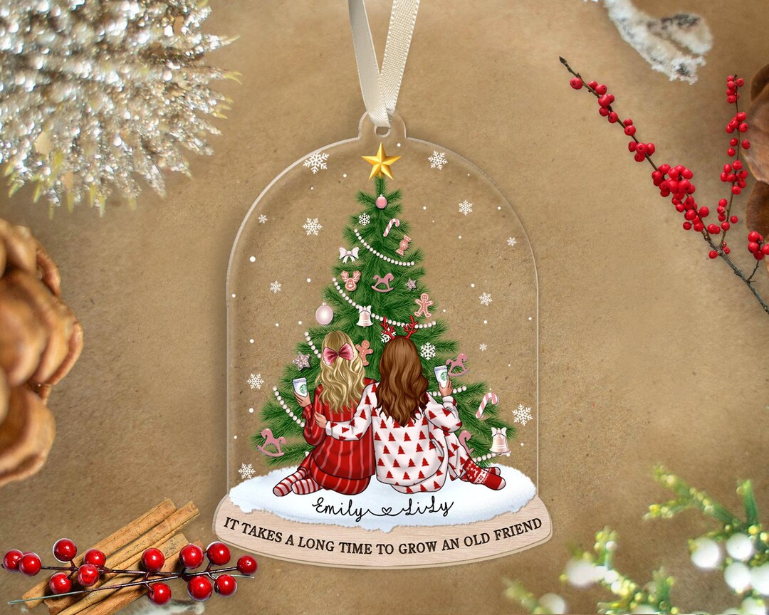 It Takes A Long Time to Grow an Old Friend, Custom Besties Ornament ...