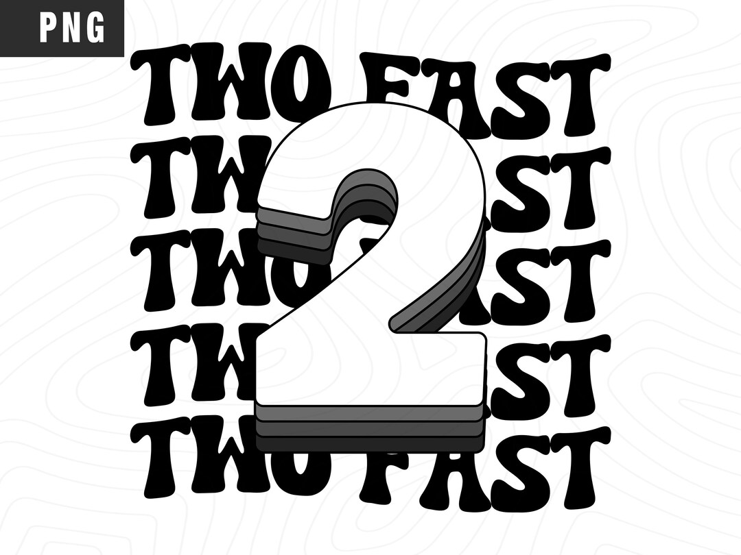 Two Fast Png, Second Birthday Sublimation, 2nd Birthday Logo, Birthday ...