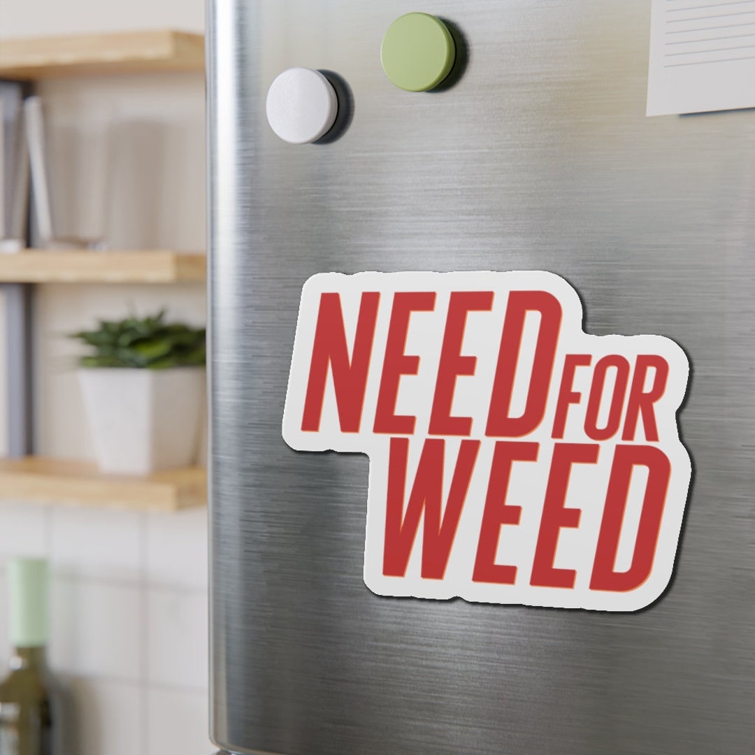 Need for Weed Magnet Cannabis Gifts for Stoners Marijuana - Etsy