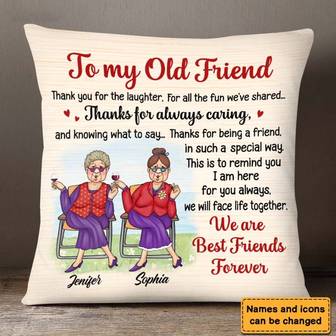 To My Old Friend Bestie Personalized Pillow, Sisters Pillow, Best ...