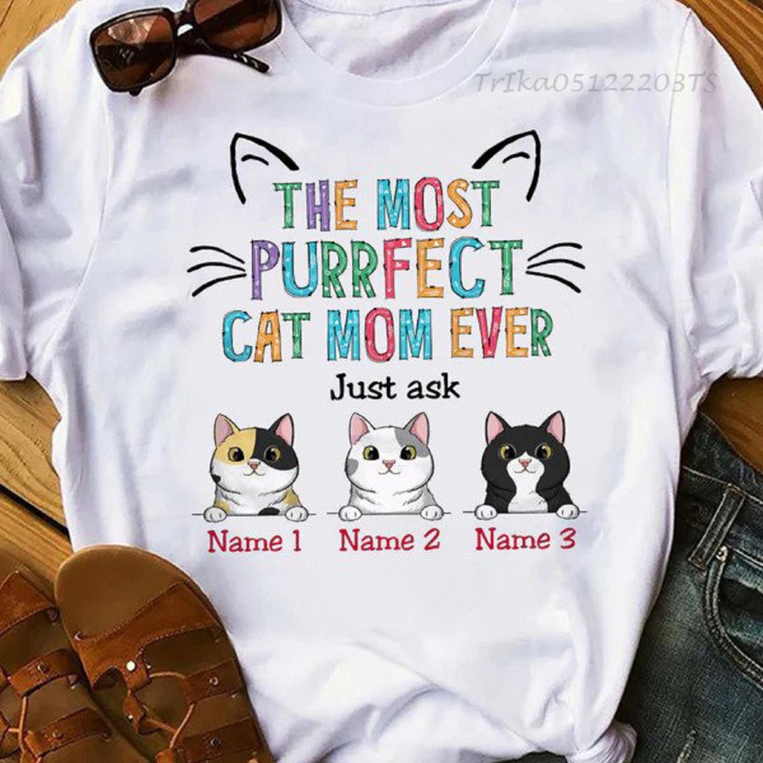 Personalized Cat Mom Shirt, the Most Purrfect Cat Mom Ever Funny Cat ...