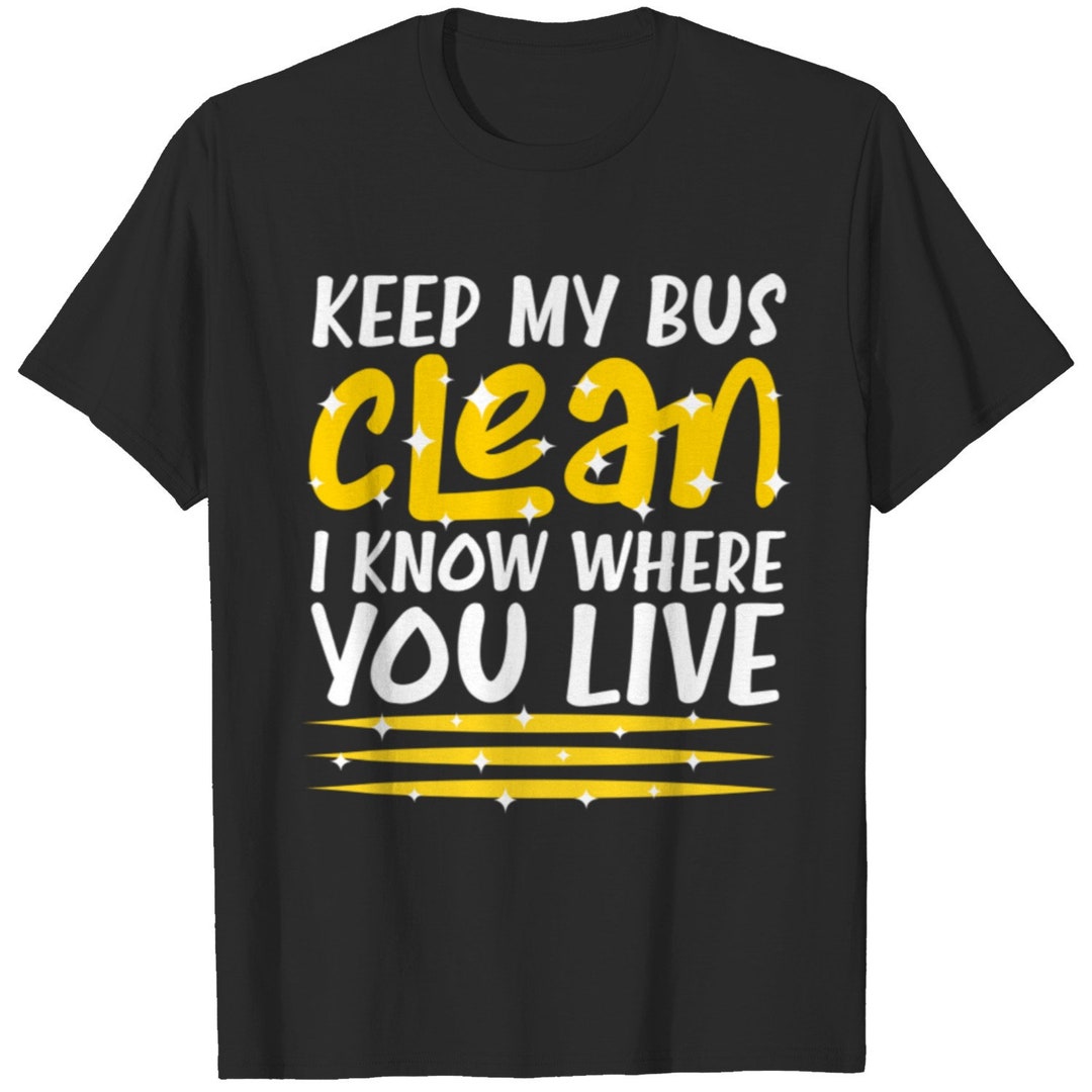 Keep My Bus Clean School Bus Driver Back to School T-shirt - Etsy