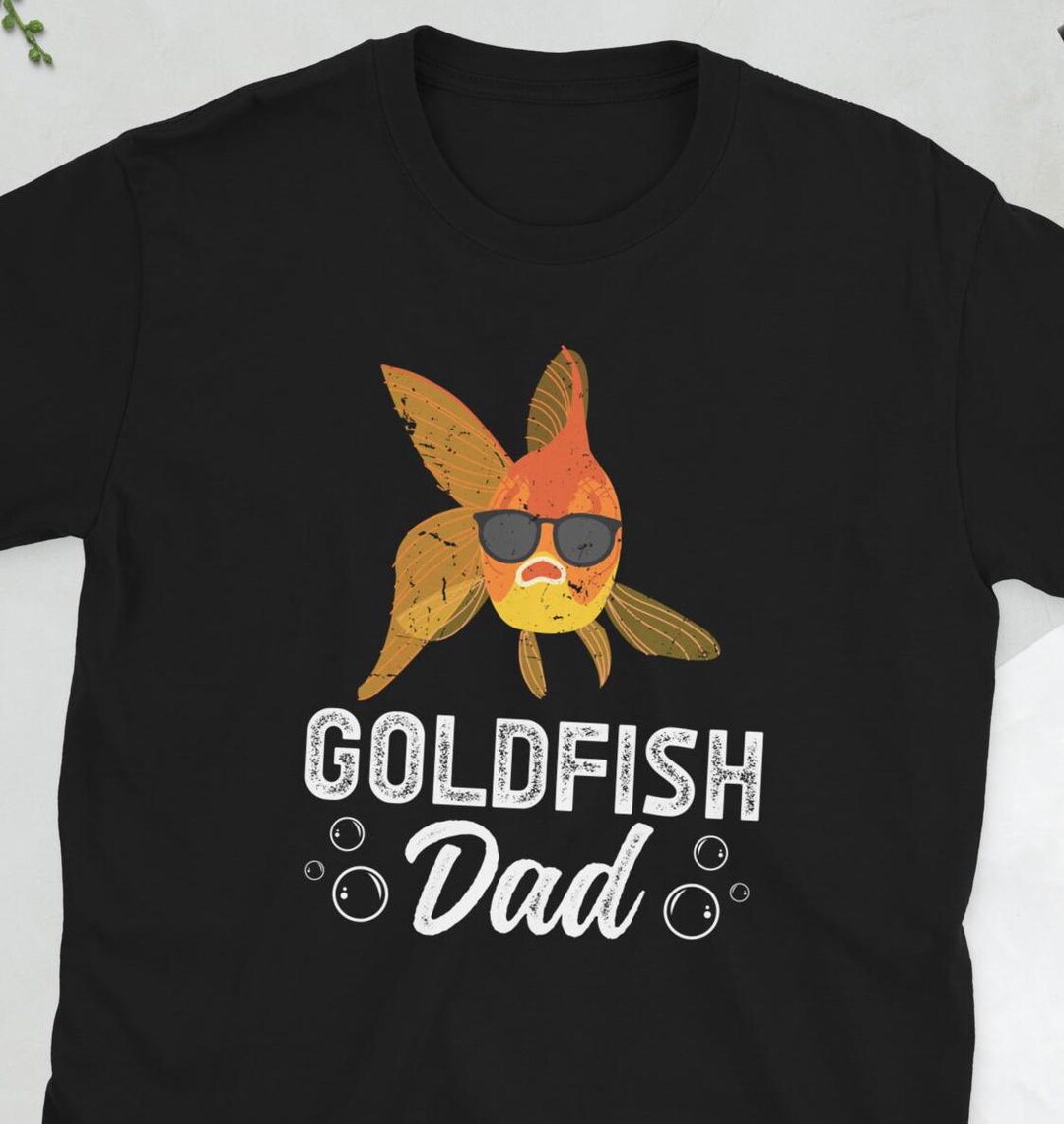 Goldfish Dad Goldfish Owner Goldfish Lover Gifts Unisex T-shirt - Etsy