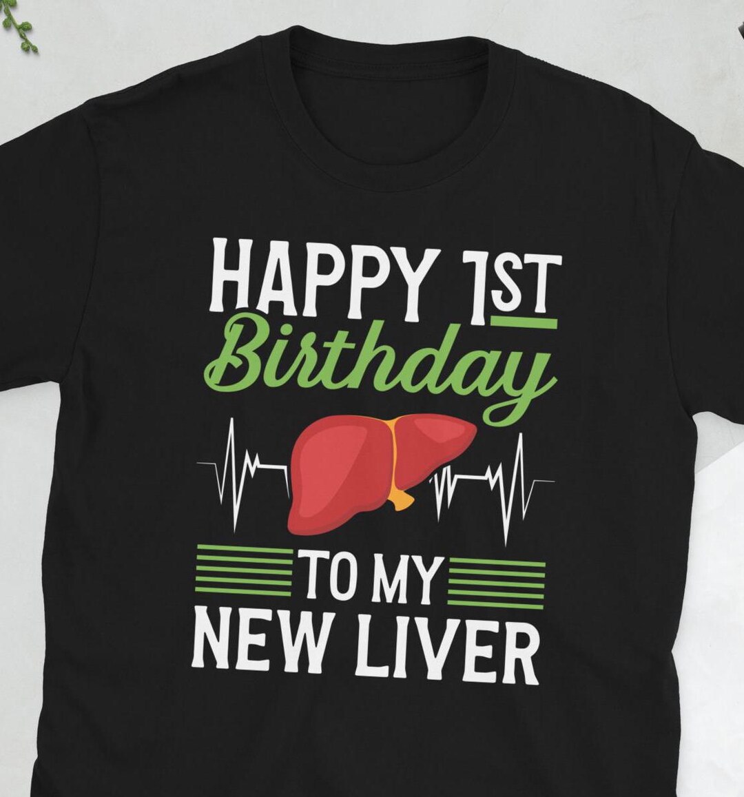 Liver Transplant Anniversary Liver Recipient Gifts Unisex T-shirt - Etsy