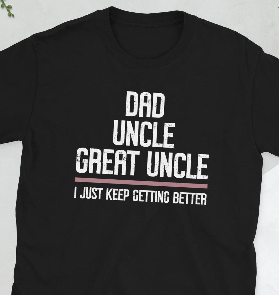 Best Great Uncle Appreciation Great Uncle Gifts Unisex T-shirt - Etsy