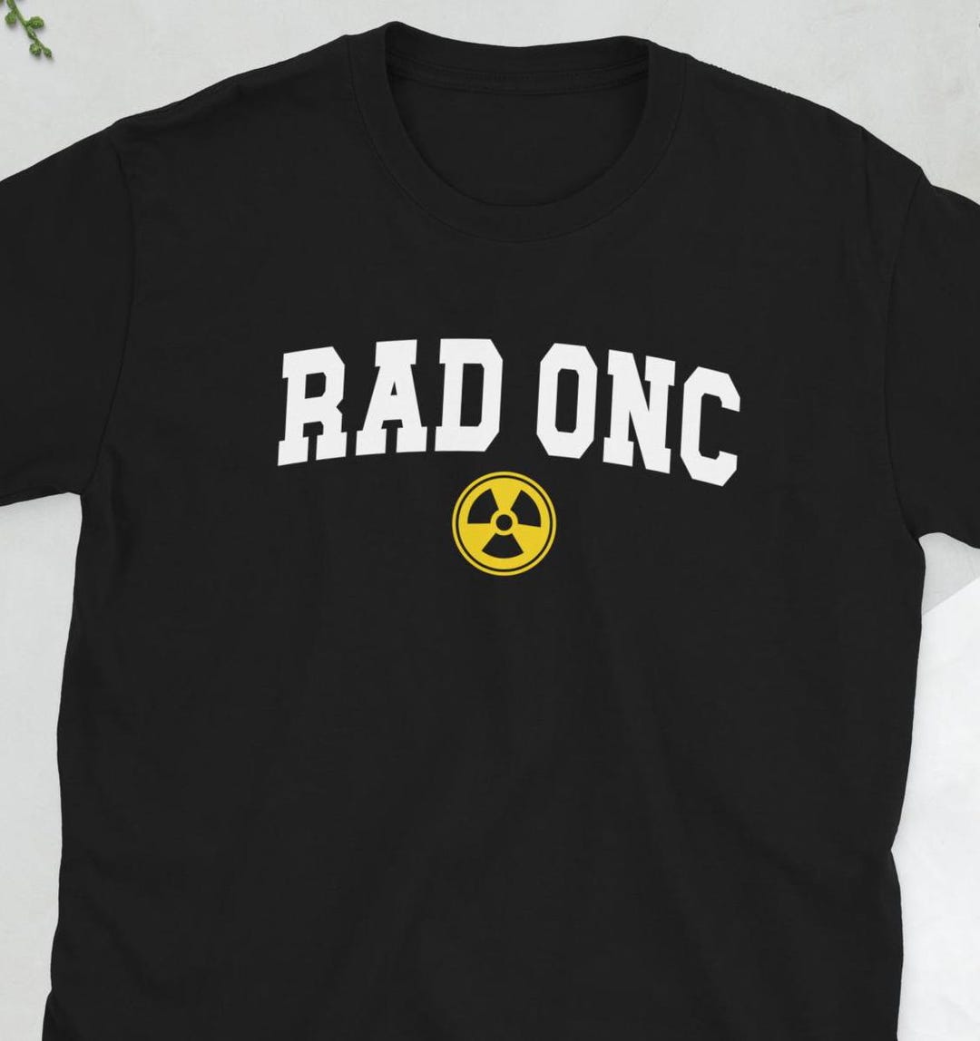 Radiation Oncology Rad Onc Radiation Oncologist Unisex T-shirt - Etsy