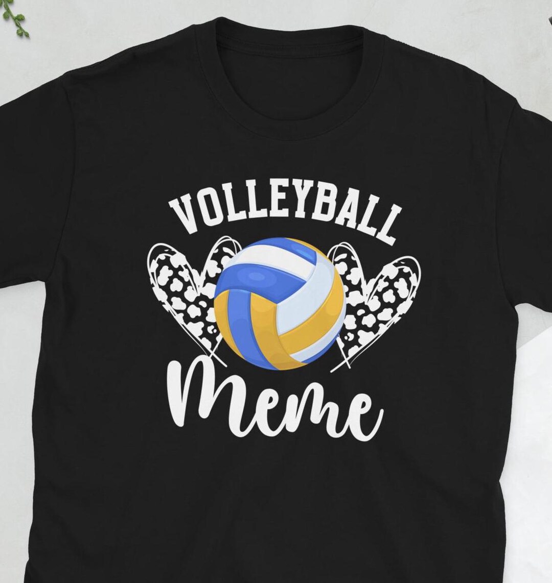 Proud Volleyball Meme of A Volleyball Player Meme Unisex T-shirt - Etsy