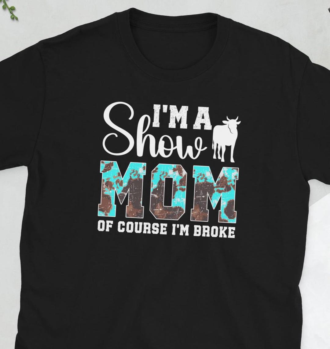 Proud Cow Show Mom Cow Show Mother Cow Show Mama Unisex T-shirt - Etsy