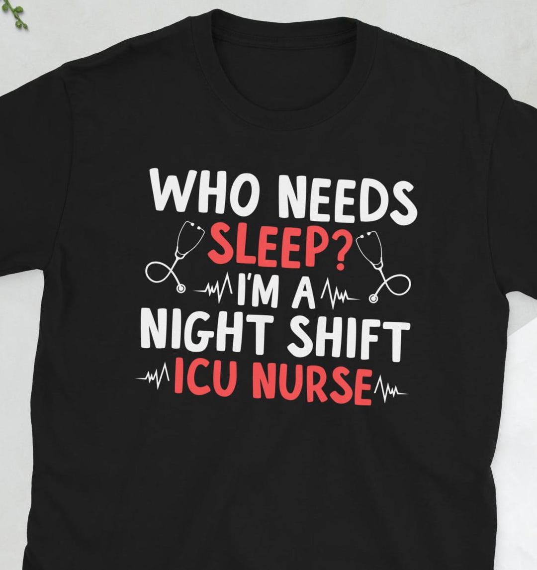 Best Night Shift ICU Nurse ICU Nursing Gifts Unisex T-shirt - Etsy