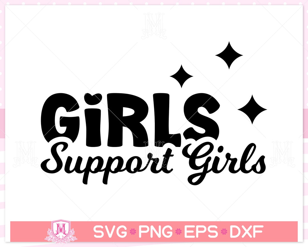Girls Support Girls Svg, Girl Svg, Women Quotes Shirt Svg, Png, Dfx ...