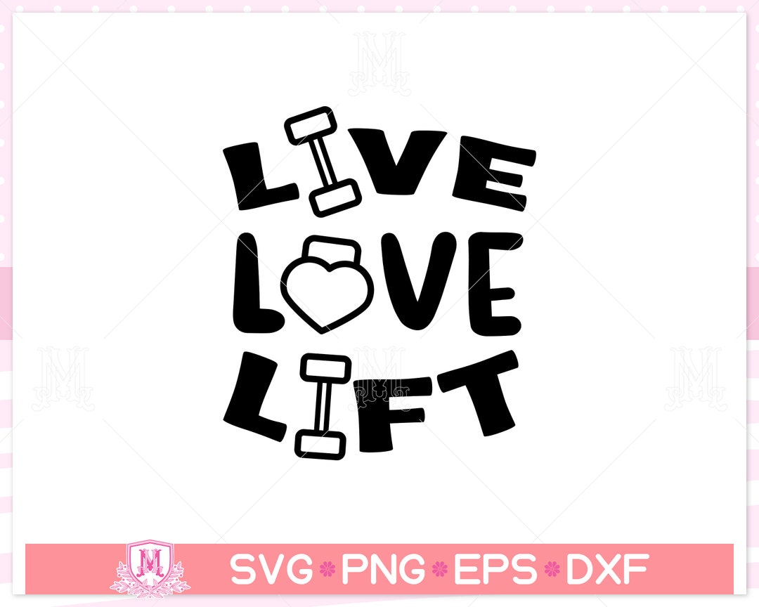 Live Love Lift SVG, Fitness Workout SVG, Fitness Life svg, Gym girl SVG ...