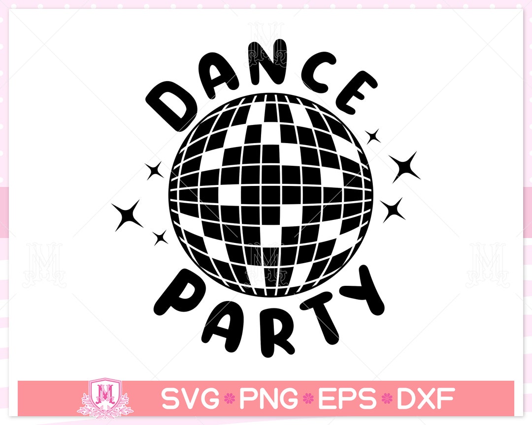 Disco Ball Svg, Dance Party Svg, Discoball Svg, Dance, Funny SVG for ...