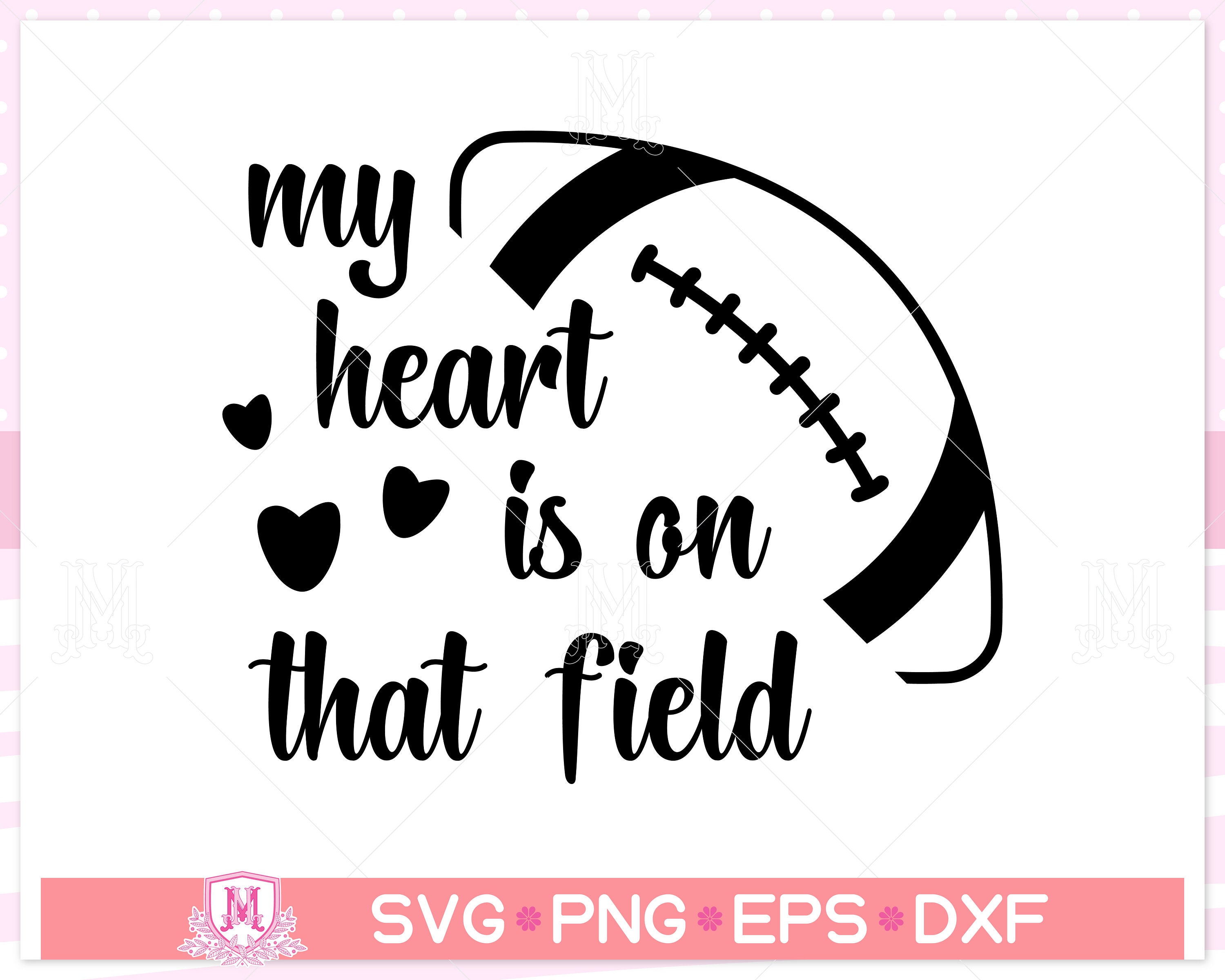 My Heart Is On That Field Svg Football Svg Sport Svg Field Svg For