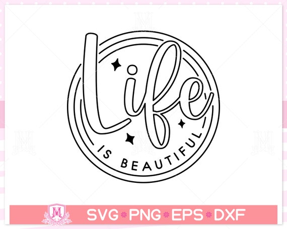 Life is Beautiful Svg Inspirational Svg Motivational Svg - Etsy