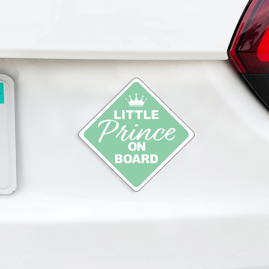 Little Prince on Board, Baby on Board Green MAGNET Princes Caution Sign ...