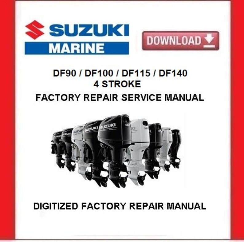 SUZUKI DF90 DF100 DF115 DF140 Outboards Factory Service Repair Manual ...