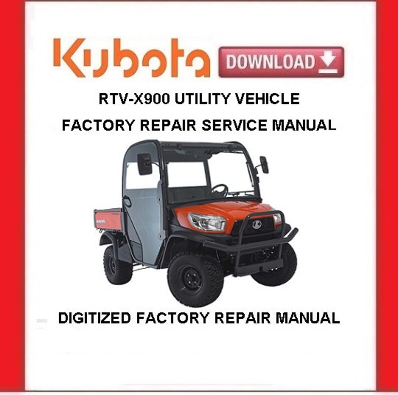 KUBOTA RTV-X900 RTV-1120D Utvs Workshop Service Repair Manual Pdf ...