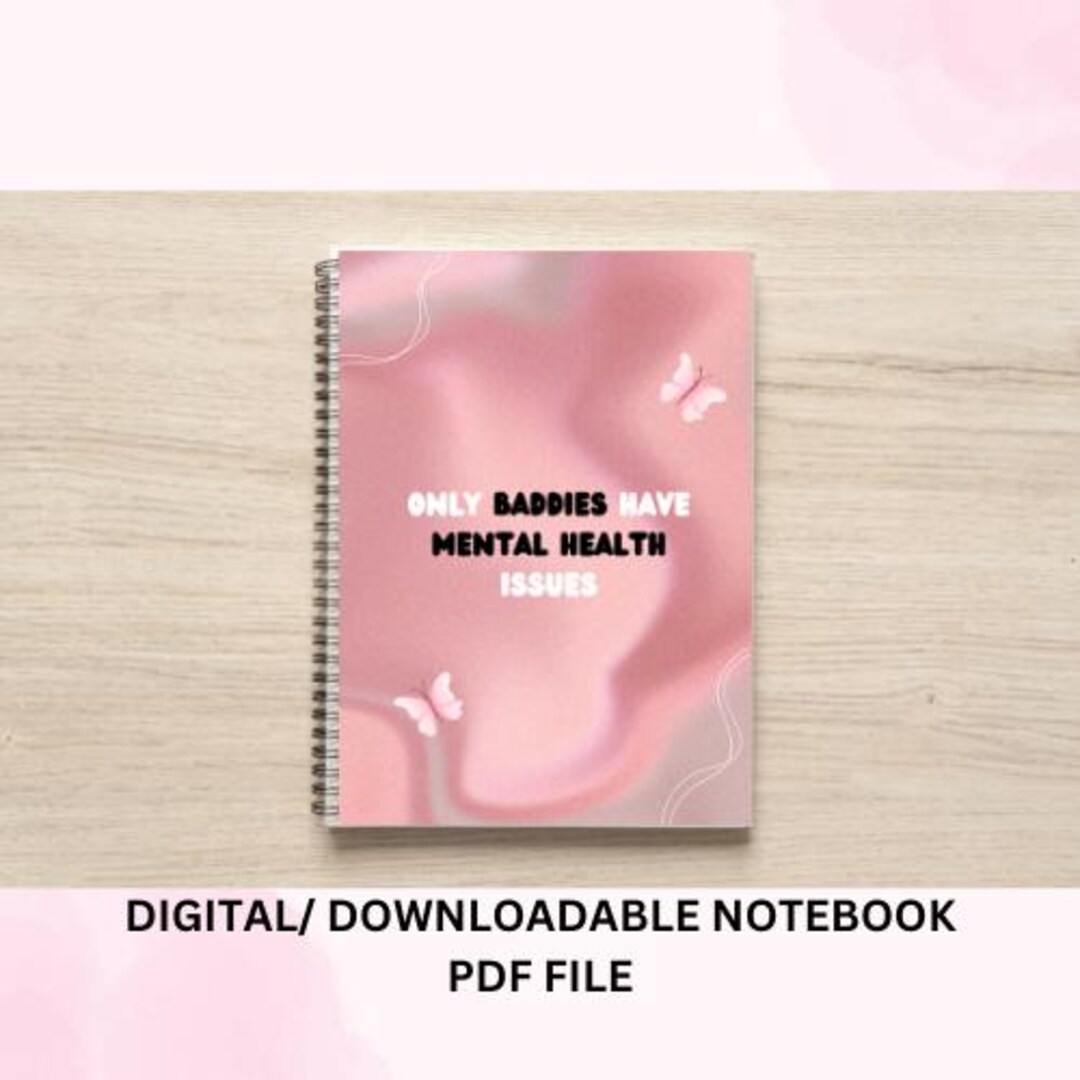 NOTEBOOK | DIGITAL | DOWNLOADABLE | Only Baddies Have Mental Health ...