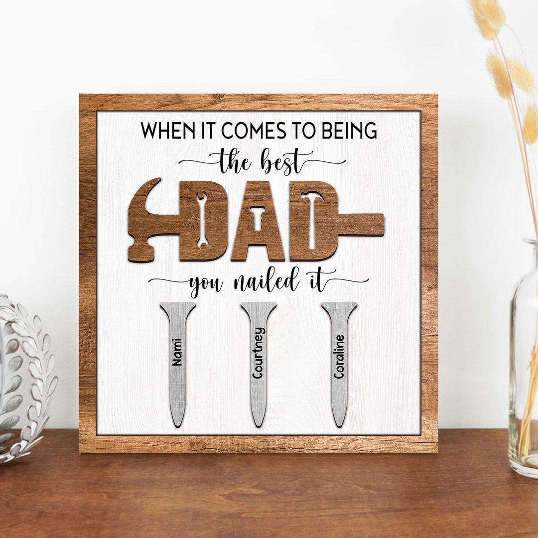 Personalized Best Dad You Nailed It Dad Sign, the Best Dad Sign, Family ...
