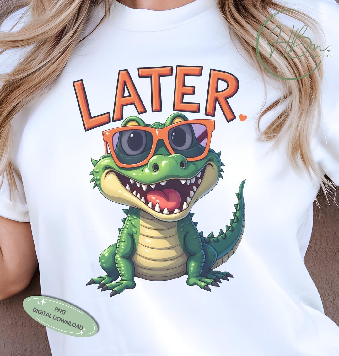 Later Gator PNG, Funny Cartoon Alligator Clipart, Summer Boy Shirt ...