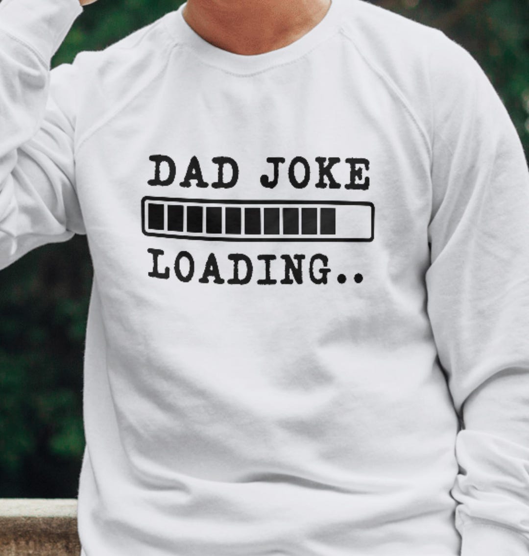 Funny Dad Joke PNG, Loading Bar Humor Clipart, Father’s Day Sublimation ...