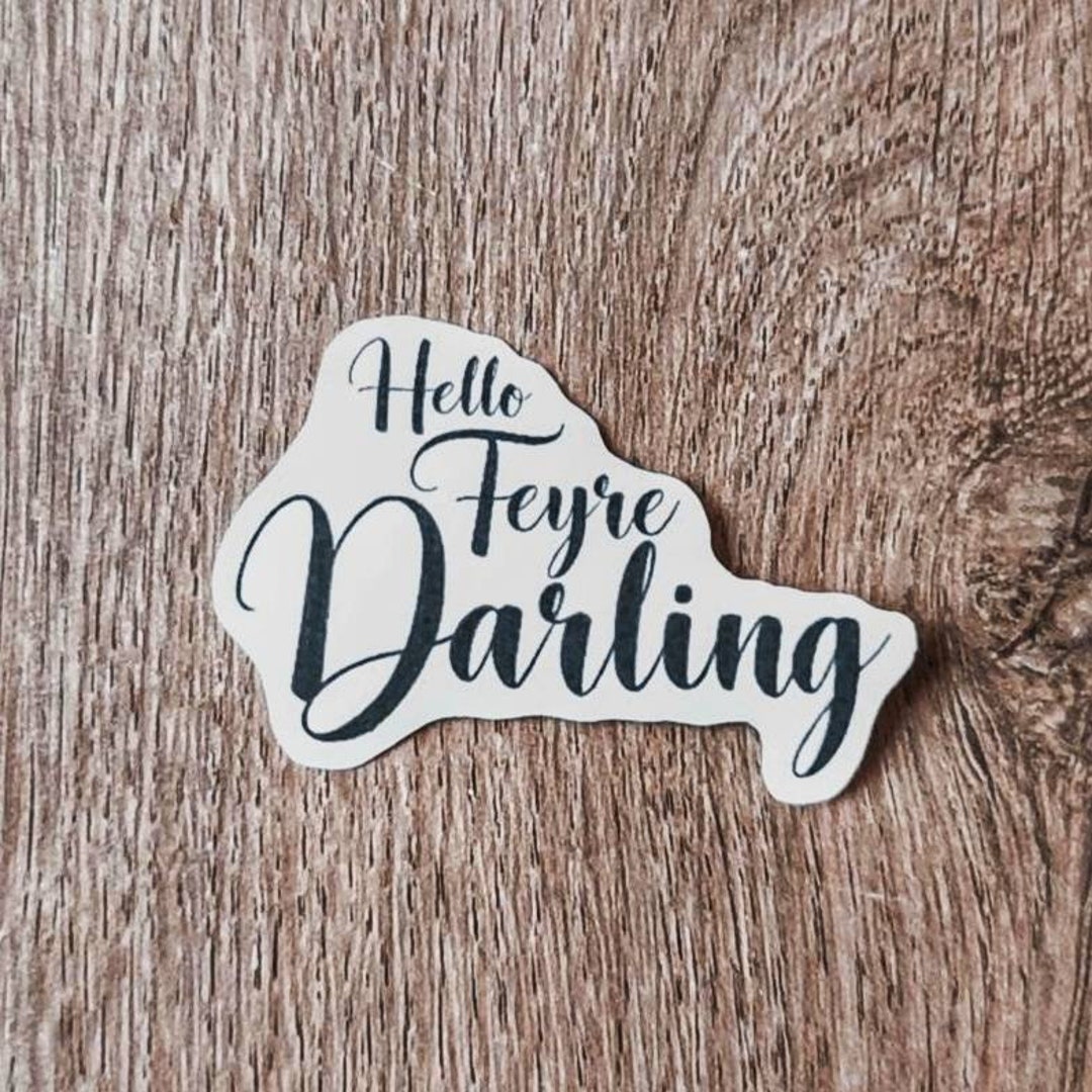 Hello Feyre Darling ACOTAR Sticker Rhysand Sarah J Maas - Etsy