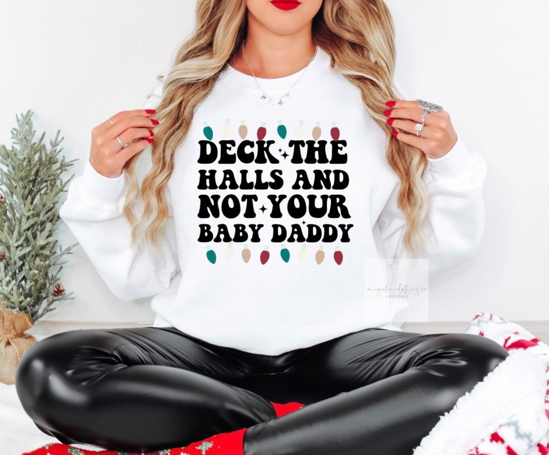 Deck the Halls & Not Your Baby Daddy clear Film Screen Print - Etsy