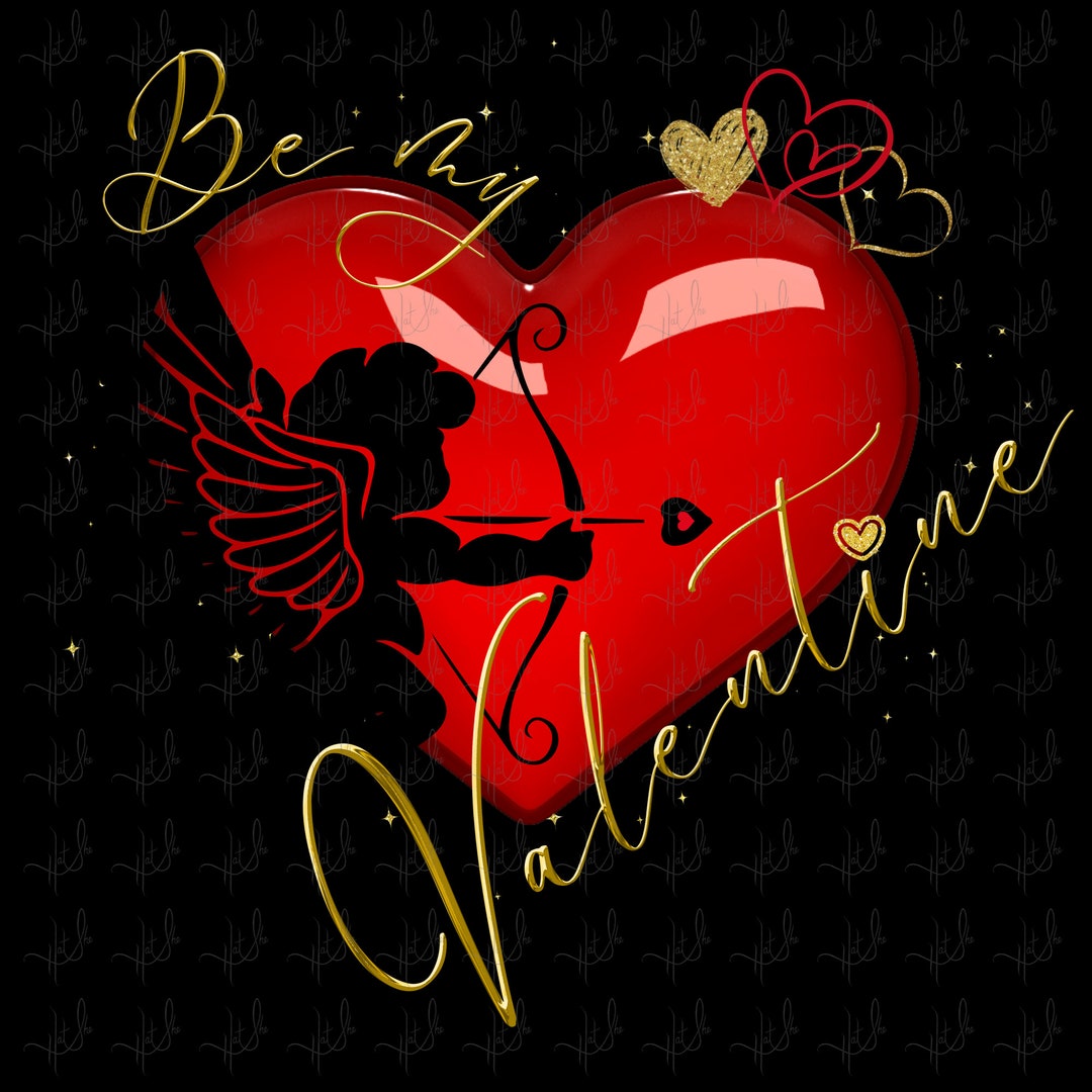 Be My Valentine PNG Digital Download for Commercial Use. Sublimation ...