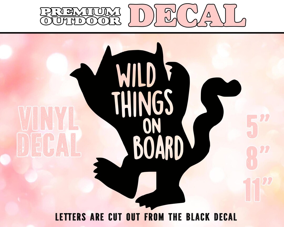 Wild Things on Board Decal, Wild Things Sticker, New Parent Gift, Great ...