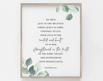 INSTANT DOWNLOAD Colossians 2:6-7 Bible Verse Wall Art Scripture Print ...