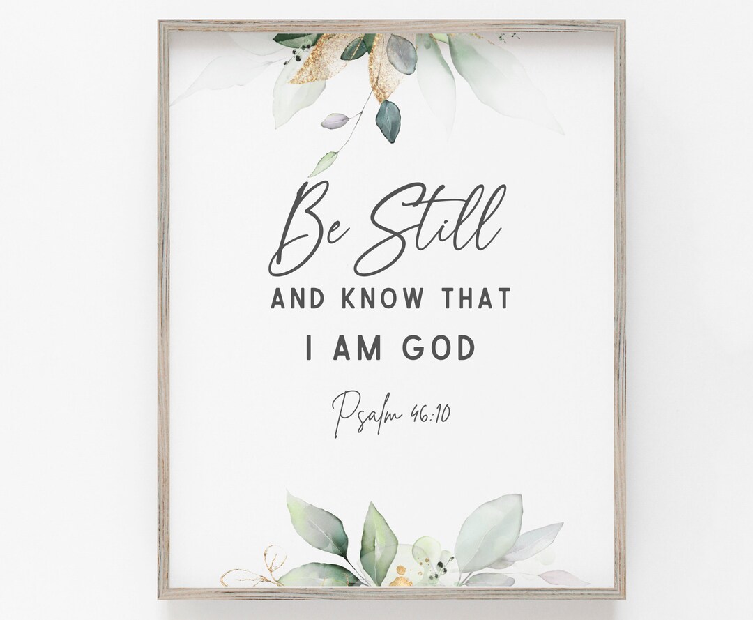 Be Still and Know That I Am God, Psalm 46:10 Bible Verse Wall Art ...