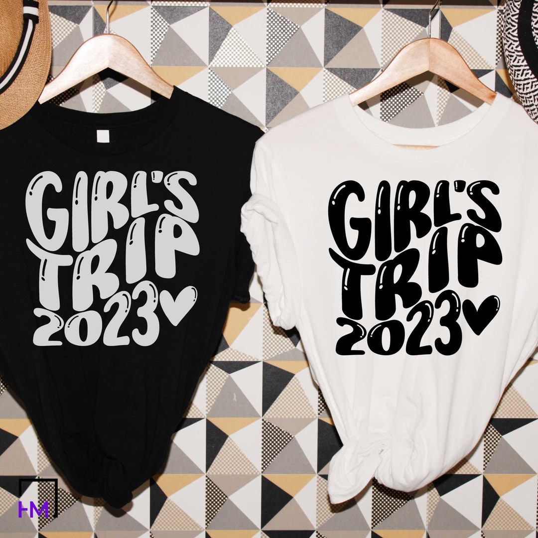 2023 Girls Trip Shirts Women Plus Size Available, Matching Group Shirt, Girls Weekend Shirts ...