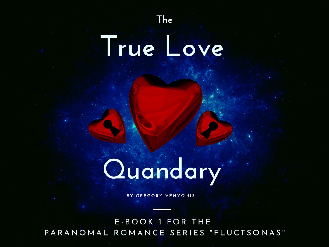 The True Love Quandary - Prequel E-book for the Immersive Paranormal ...