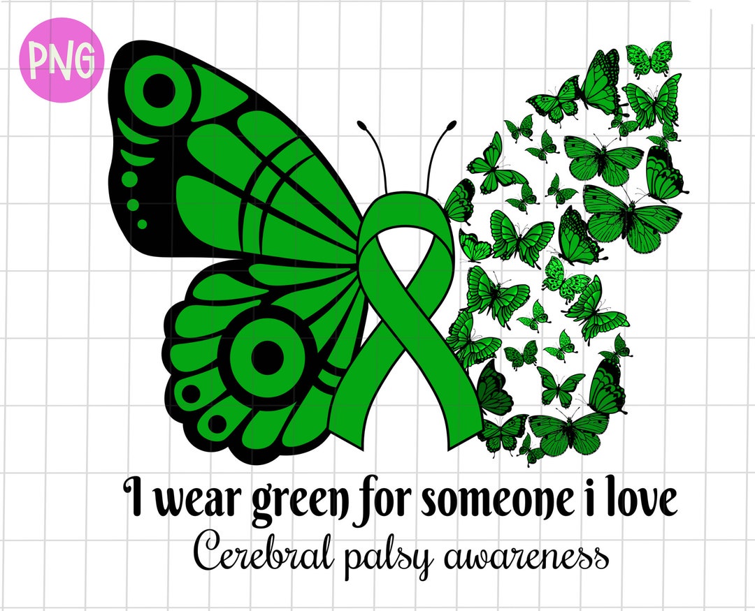 Cerebral Palsy Awareness Butterfly Png, I Wear Green for Someone I Love Png, Cerebral Palsy ...