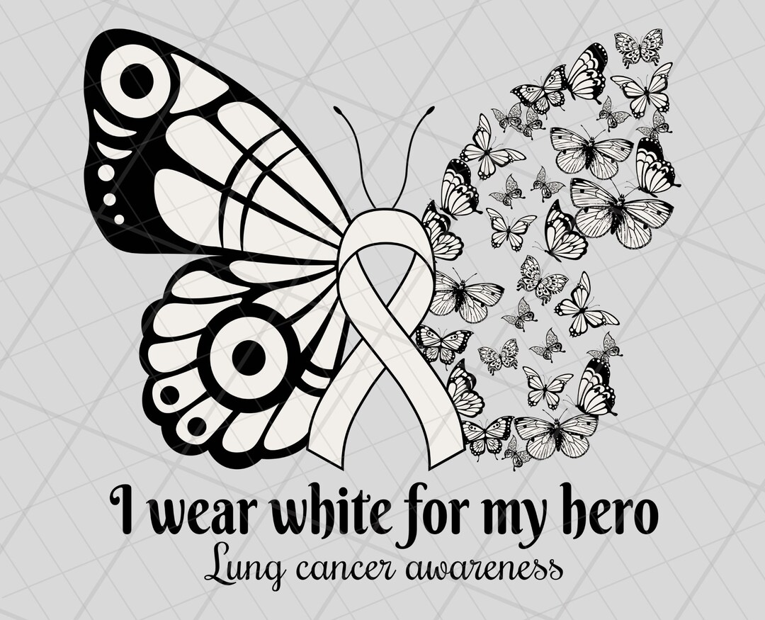I Wear White for My Hero Lung Cancer Png, Lung Cancer Awareness ...