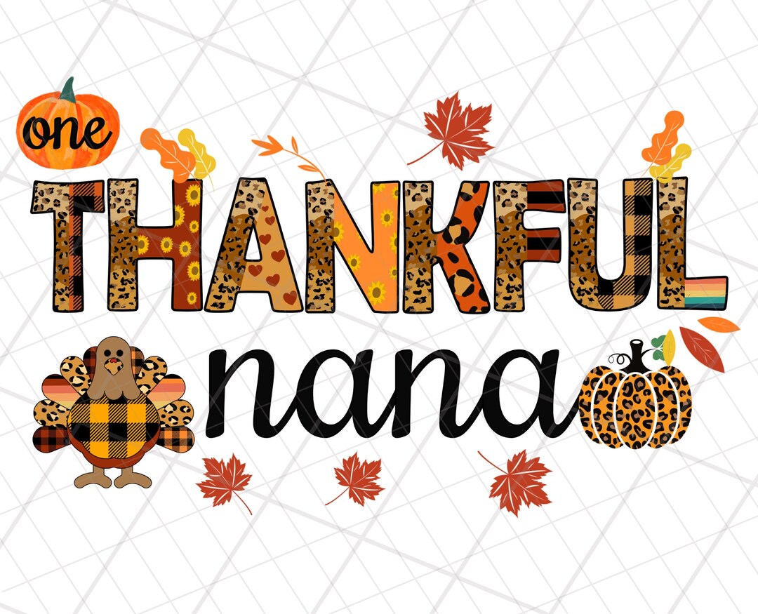 Nana One Thankful PNG, One Thankful Nana Turkey Fall Maple Leaf Leopard ...