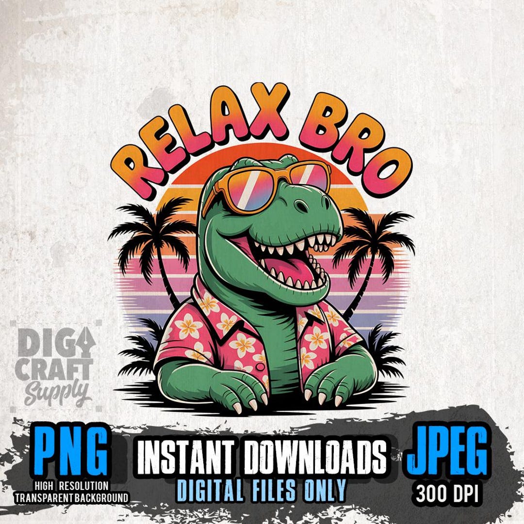 Relax Bro Dino Png | Dinosaur Clipart | Summer Dino Stencil | Beach ...