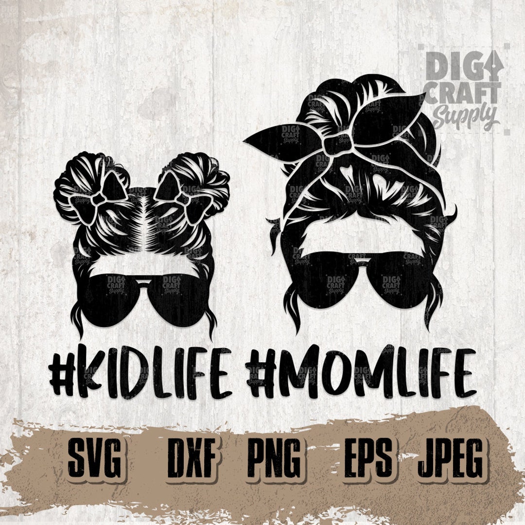 Momlife Kidlife Svg, Messy Bun Hair Svg, Momlife Svg, Mom Svg, Bun Mom ...