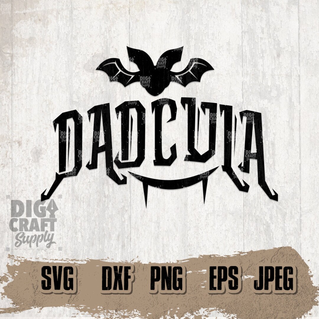 Dadcula Svg 2, Dad Svg, Dracula Svg, Dracula Dad Svg, Vampire Dad Svg ...